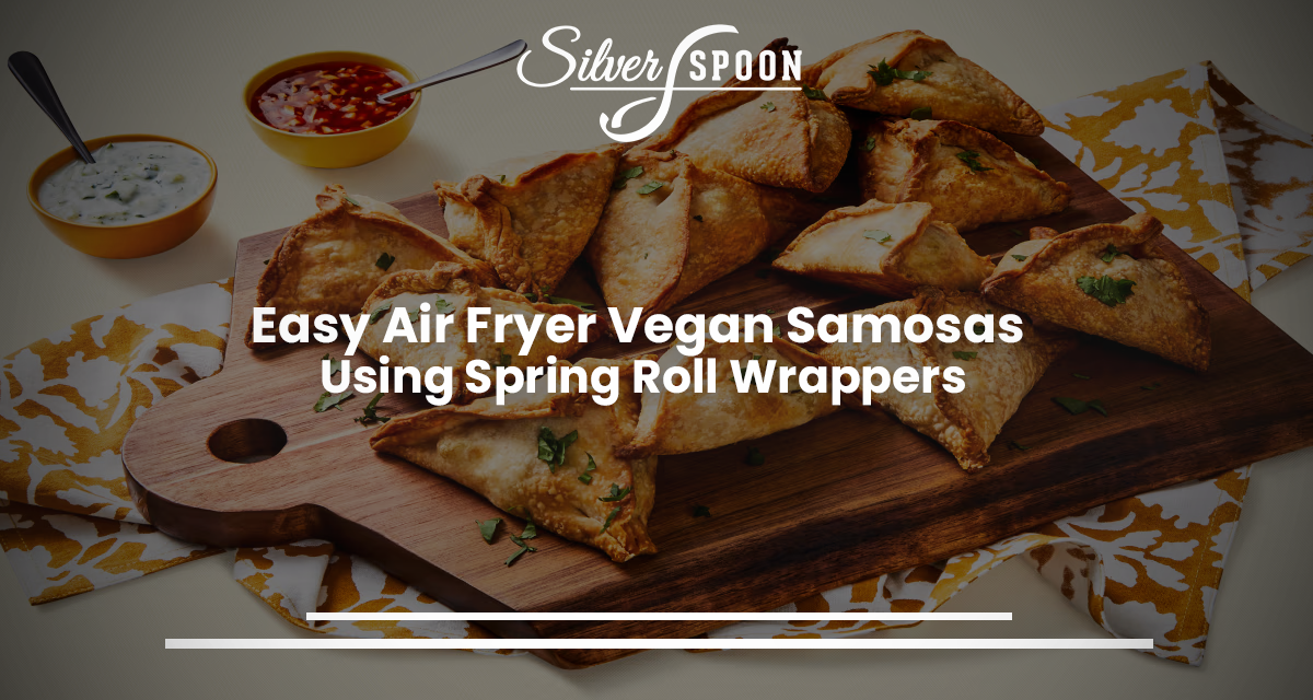 Easy Air Fryer Vegan Samosa Using Spring Roll Wrappers