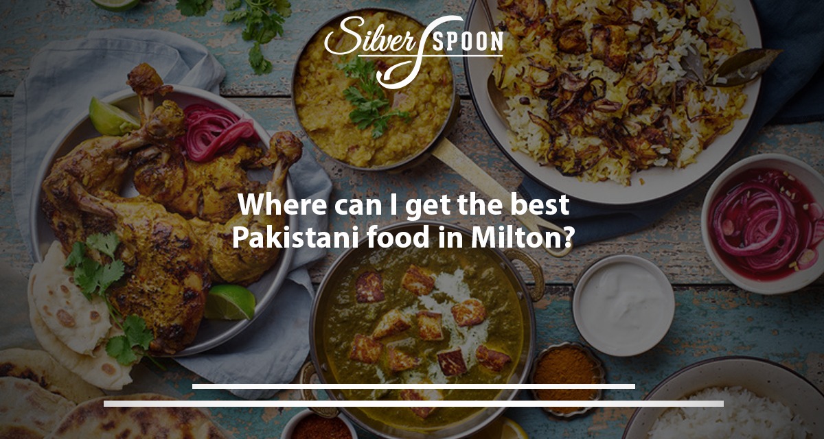 Where Can I Get The Best Pakistani Food In Milton?
